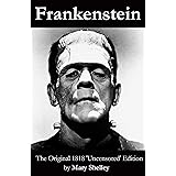 Frankenstein (Original 1818 'Uncensored' Edition) - Kindle edition by Shelley, Mary, PlanetMonk ...