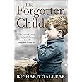 The Forgotten Child: The powerful true story of a boy abandoned as a ...