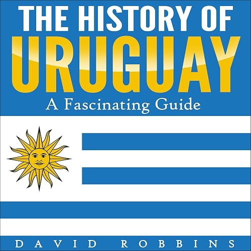 The History of Uruguay: A Fascinating Guide in Saudi Arabia | Whizz Uruguay