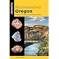 Rockhounding Oregon: A Guide to the State's Best Rockhounding Sites ...