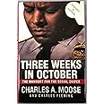Three Weeks in October: Moose, Charles A., Fleming, Charles ...