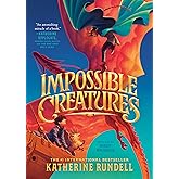The Poisoned King (Impossible Creatures): Rundell, Katherine, Mackenzie ...