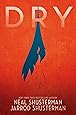 Amazon.com: Dry (9781481481960): Shusterman, Neal, Shusterman, Jarrod ...