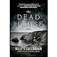 Amazon.com: The Dead House: A Novel: 9781948924566: O'Callaghan, Billy ...