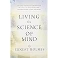 The Science of Mind: Holmes, Ernest: 9781612930732: Amazon.com: Books