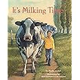 It's Milking Time: Alsdurf, Phyllis, Johnson, Steve, Fancher, Lou ...