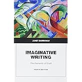 Imaginative Writing: The Elements of Craft, 5th [Rental Edition]: Janet ...