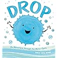 Drop: An Adventure through the Water Cycle (A Science Pals Book): Moon ...