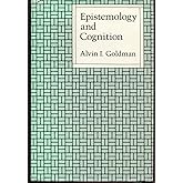 Amazon.com: Epistemology and Cognition: 9780674258969: Goldman, Alvin I ...