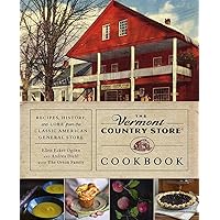 The Vermont Country Store Cookbook: Recipes, History, and Lore from the ...