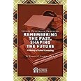 School Counseling Principles: Remembering the Past, Shaping the Future ...