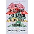 Amazon.com: We Measure the Earth with Our Bodies: 9781635576412: Lama ...