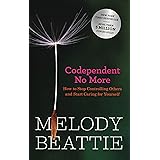 Codependent No More: How to Stop Controlling Others and Start Caring for Yourself: Beattie ...