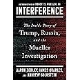 Interference: The Inside Story of Trump, Russia, and the Mueller ...