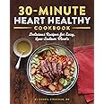30-Minute Heart Healthy Cookbook: Delicious Recipes for Easy, Low-Sodium Meals: Strachan RD ...