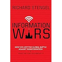 Information Wars: How We Lost the Global Battle Against Disinformation ...