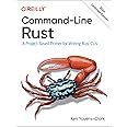 Command-Line Rust: A Project-Based Primer for Writing Rust CLIs: Youens-Clark, Ken ...