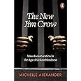 New Jim Crow (the) : Mass Incarceration in the Age of Colourblindness ...
