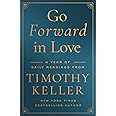 Go Forward in Love: A Year of Daily Readings from Timothy Keller ...