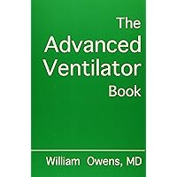 The Ventilator Book: Owens MD, William: 9780985296506: Amazon.com: Books
