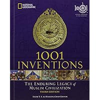 1001 Inventions: The Enduring Legacy of Muslim Civilization: Official ...