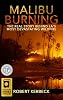 Malibu Burning: The Real Story Behind LA's Most Devastating Wildfire in ...