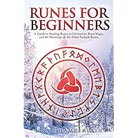 Runes for Beginners: A Guide to Reading Runes in Divination, Rune Magic ...