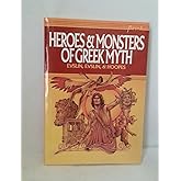 Heroes, Gods and Monsters of the Greek Myths: Bernard Evslin ...