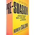Pre-Suasion: A Revolutionary Way to Influence and Persuade: Cialdini Ph ...