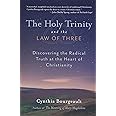 The Holy Trinity and the Law of Three: Discovering the Radical Truth at ...