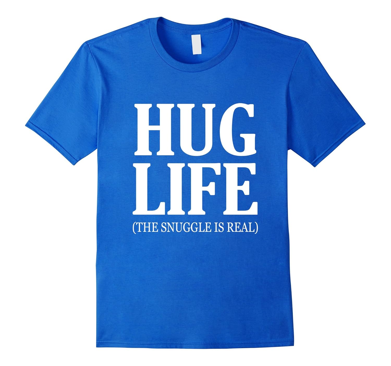 HUG LIFE the snuggle is real white T-Shirt-CD – Canditee