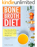 The 7-Day Bone Broth Diet Plan: Healing Bone Broth Recipes to Boost ...