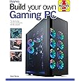 Build Your Own Gaming PC: The step-by-step manual to building the ...