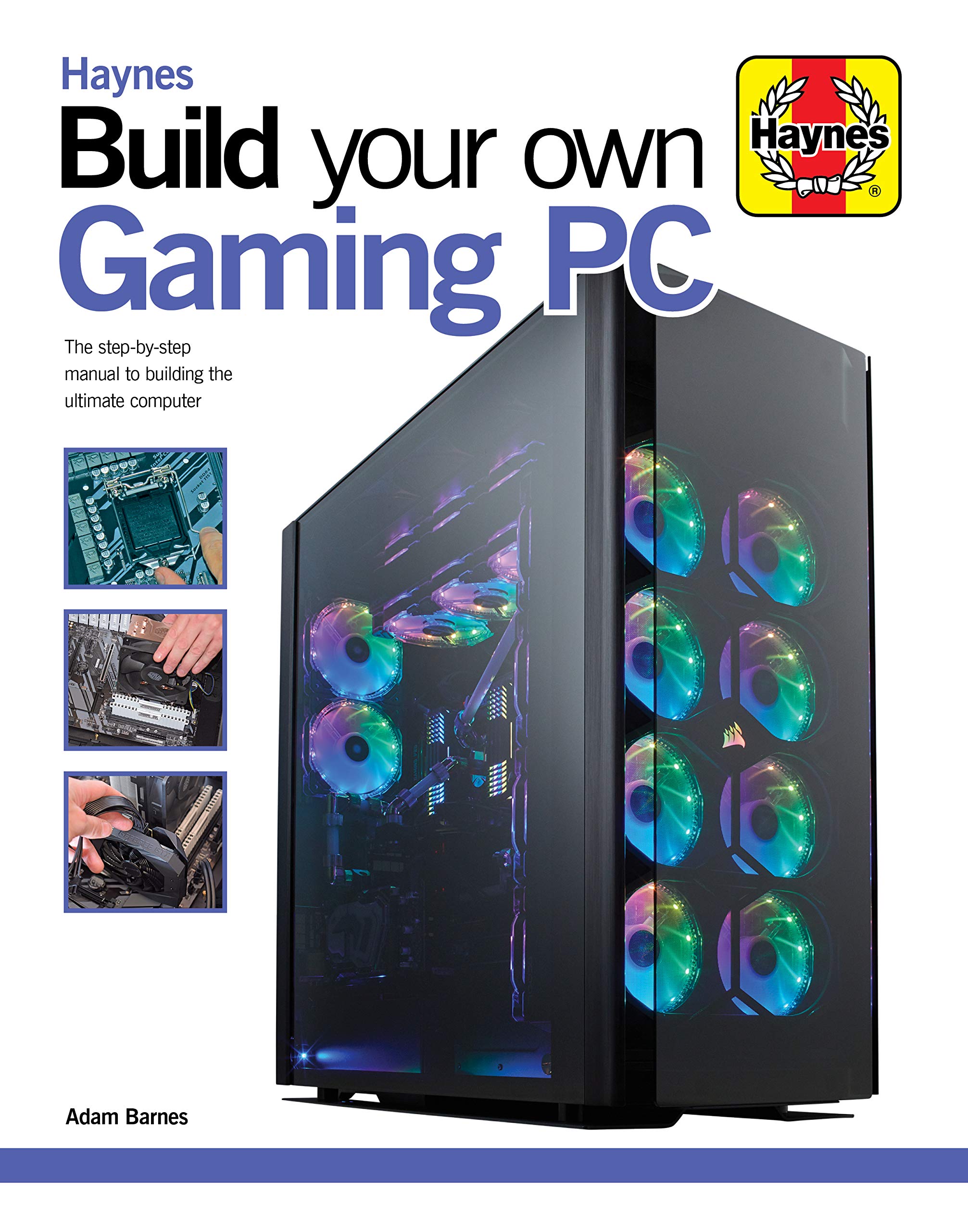 Build Your Own Gaming PC The Step by step Manual To Building The 