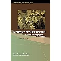 In Pursuit of Their Dreams: A History of Azorean Immigration to the ...