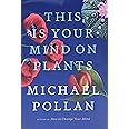 This Is Your Mind on Plants: Pollan, Michael: 9780593296905: Amazon.com ...