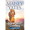 Amazon.com: Lone Wolf Cowboy (A Gold Valley Novel, 7): Yates, Maisey: Books