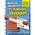 Making Machines with Ramps and Wedges (Simple Machine Projects): Oxlade ...