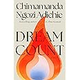 Dream Count: A Novel: Adichie, Chimamanda Ngozi: 9780593802724: Amazon ...