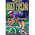 Bicycling Magazine's Complete Book of Road Cycling Skills : Your Guide ...