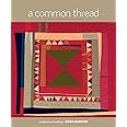 A Common Thread: A Collection of Quilts by Gwen Marston: Marston, Gwen ...