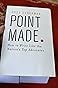 Point Made: How to Write Like the Nation's Top Advocates: Guberman ...