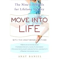 Amazon.com: Move into Life: The Nine Essentials for Lifelong Vitality ...