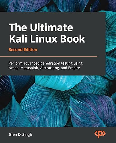 The Ultimate Kali Linux Book: Perform advanced penetration testing ...
