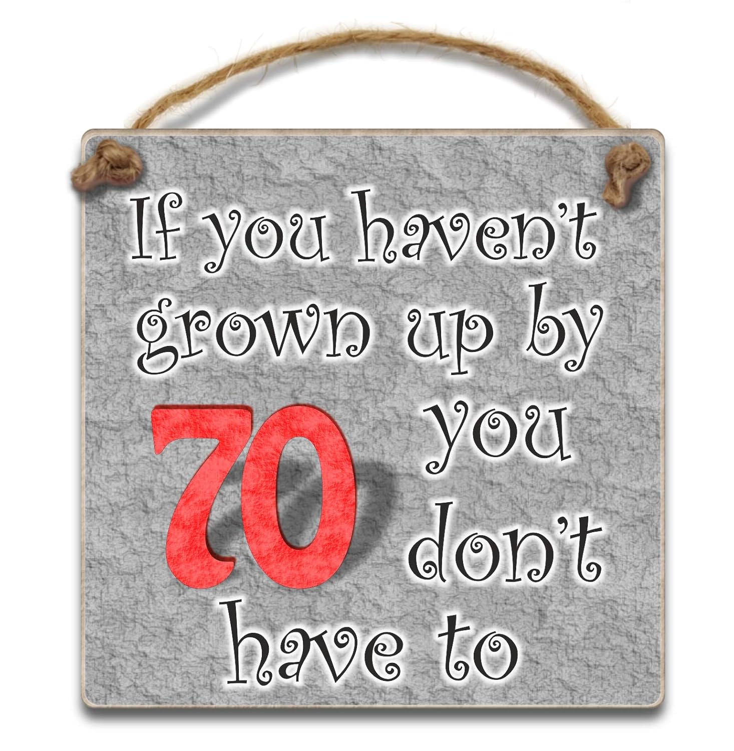 HmHome Hanging Plaque If You Haven t Grown Up By 70 You Don t Have To Wooden 70th Birthday Gift hmhome-hanging-plaque-if-you-haven-t-grown-up-by-70-you-don-t-have-to-wooden-70th-birthday-gift