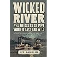 Amazon.com: Wicked River: The Mississippi When It Last Ran Wild ...