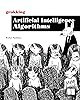 Grokking Artificial Intelligence Algorithms: Understand and apply the core algorithms of deep ...