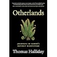 Otherlands: Journeys in Earth's Extinct Ecosystems: Halliday, Thomas ...
