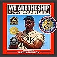 We Are the Ship: The Story of Negro League Baseball: Kadir Nelson ...