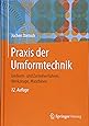 Praxis der Umformtechnik: Umform- und Zerteilverfahren, Werkzeuge ...